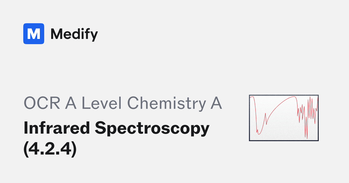 Infrared spectroscopy (4.2.4) — OCR A Level Chemistry Study Notes — Medify