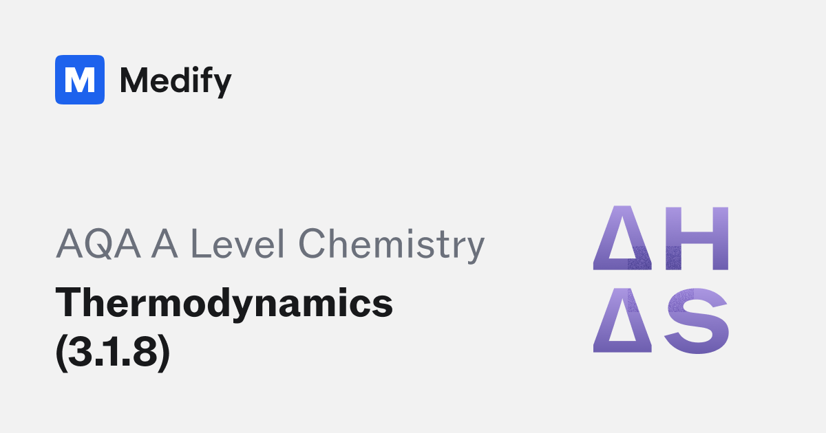 Thermodynamics - AL only (3.1.8) — AQA A Level Chemistry Study Notes ...