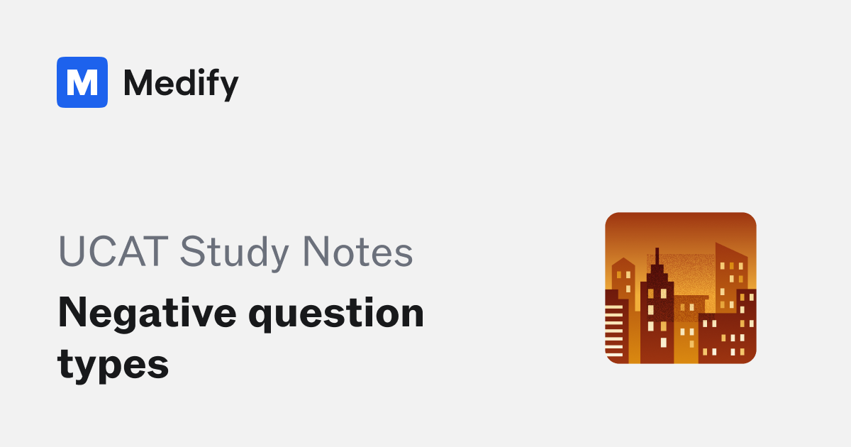 Negative question types — UCAT Study Notes — Medify