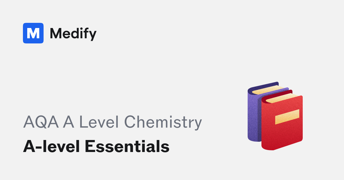 A level essentials — AQA A Level Chemistry Study Notes — Medify