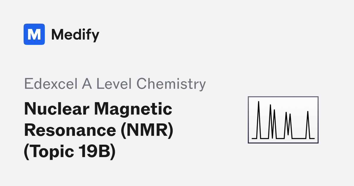 Nuclear magnetic resonance (NMR) (Topic 19B) — Edexcel A Level ...
