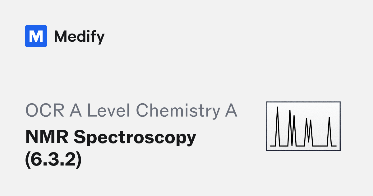 NMR spectroscopy (6.3.2) — OCR A Level Chemistry Study Notes — Medify