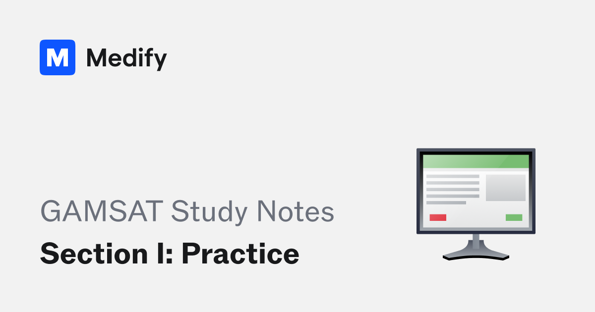Section I: Practice — GAMSAT Study Notes — Medify